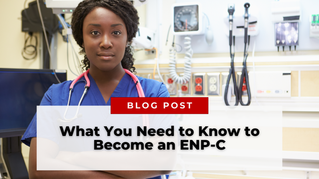 What You Need to Know to Become an ENP-C - EG Prep